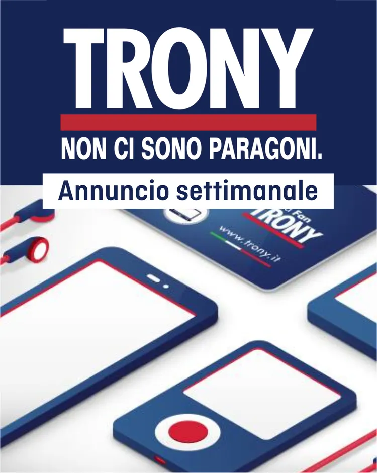 Trony Volantino 2025. Scopri le Offerte